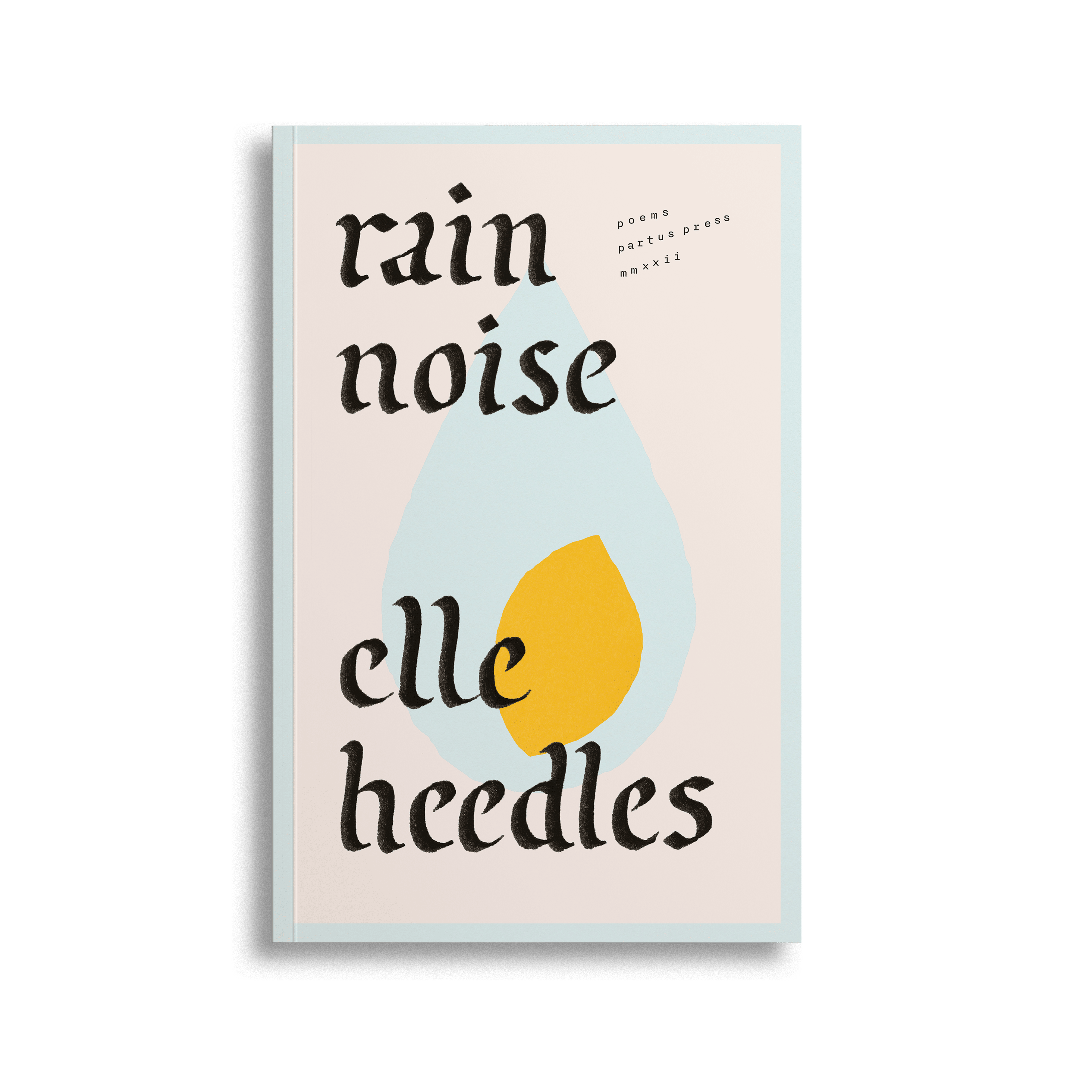 Rain Noise by Elle Heedles « Partus Press – books